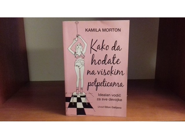 Kako da hodate na visokim potpeticama,K.Morton