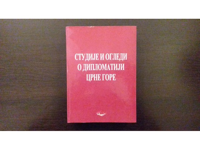 Studije i ogledi o diplomatiji Crne Gore,Đ.Lopičić