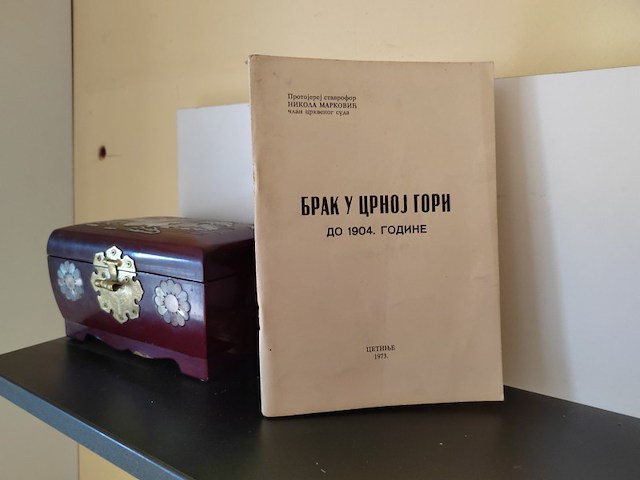 Brak u Crnoj Gori do 1904 Marković Nikola
