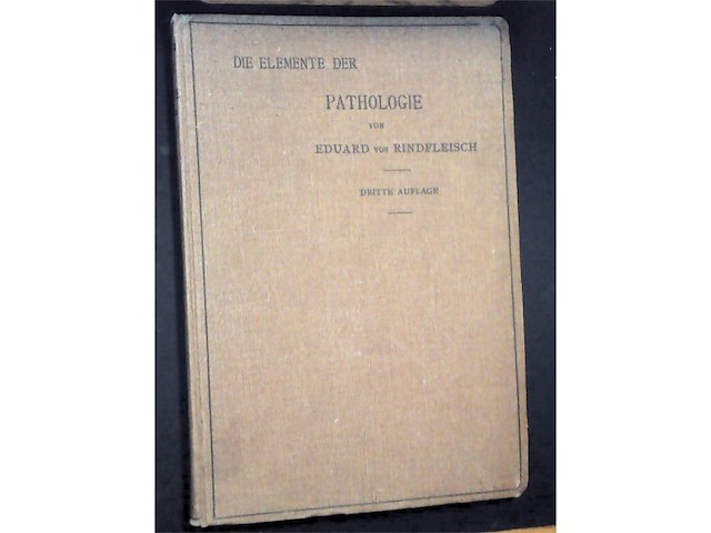 nemački➡️  Die Elemente der Pathologie ➡️ 1896g