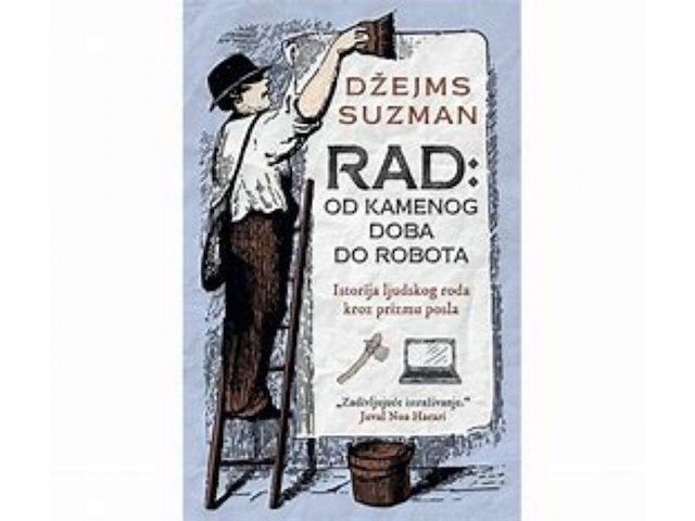 RAD: od kamenog doba do robota - DŽEJMS SUZMAN