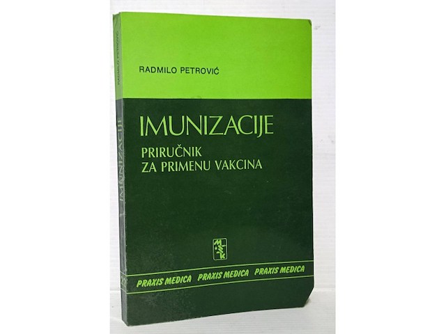 IMUNIZACIJA Priručnik za primenu vakcina Radmilo Petrov