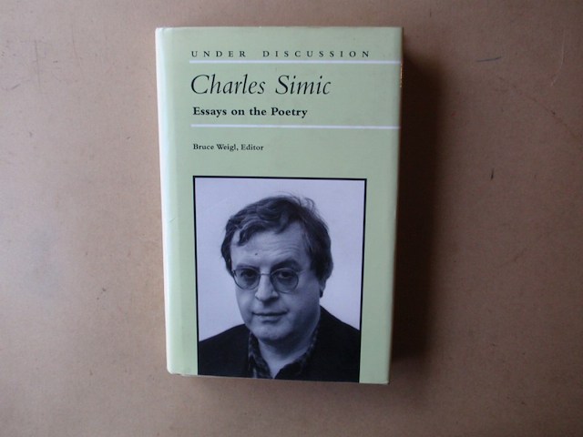 CHARLES SIMIC ESSAYS ON THE POETRY / ČARLS SIMIĆ