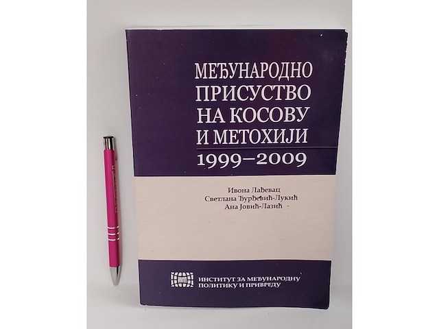 MEDJUNARODNO PRISUSTVO NA KOSOVU I METOHIJI 1999-2009.