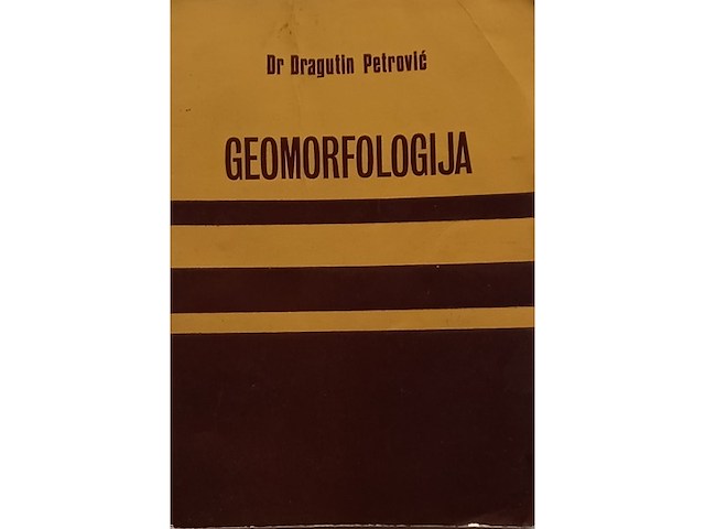 Dragutin Petrović: GEOMORFOLOGIJA