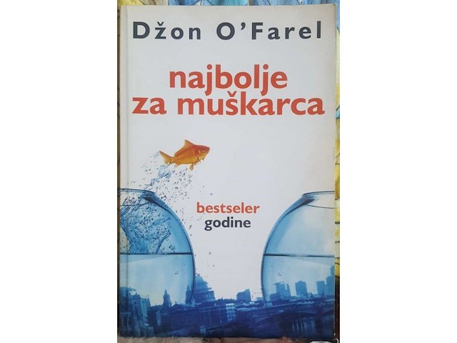 NAJBOLJE ZA MUŠKARCA, Džon O ` Farel