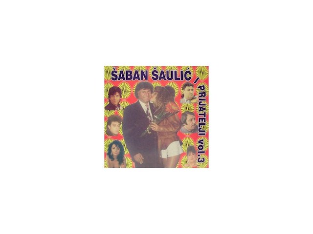 Šaban Šaulić i prijatelji - vol.3 CD