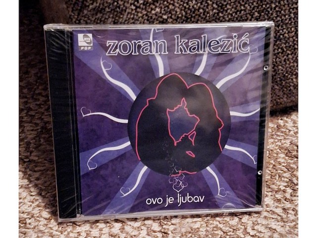 CD-ZORAN KALEZIĆ-OVO JE LJUBAV-NOVO U CELOFANU