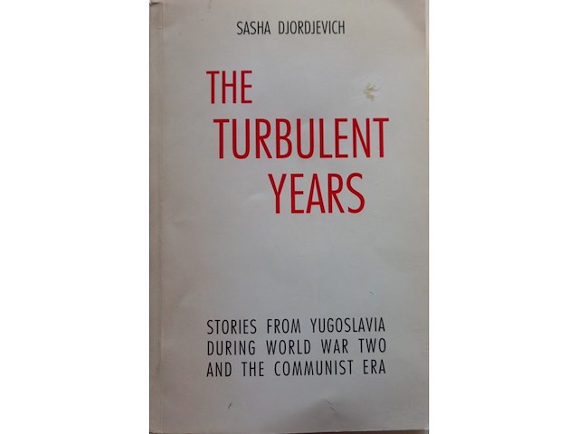 Sasha Djordjevich: THE TURBULENT YEARS