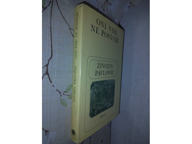 Živojin Pavlović - Oni više ne postoje