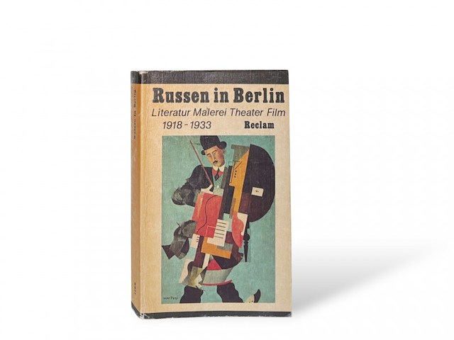 Russen in Berlin Literatur Malerei Theater Film 1918-33