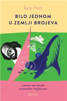 Bilo jednom u zemlji brojeva : čudesne veze između matematike i književnosti