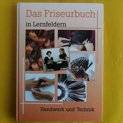 Das Friseurbuch in Lernfeldern - Handwerk und Tehn