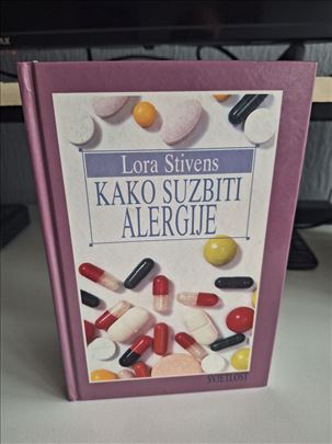 Kako suzbiti alergije - Lora Stivens