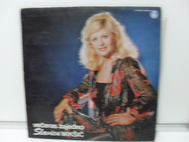 Slavica Miksic - veceras zajedno LP