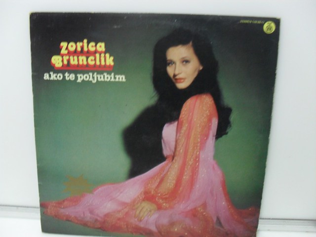 Zorica Brunclik - ako te poljubim LP + slika  autogram