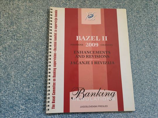 Bazel II - promene 2009 Jačanje i revizija