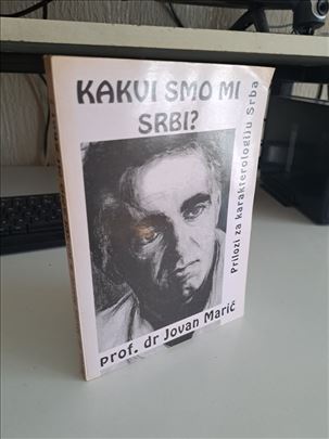 Kakvi smo mi Srbi? - Prof. Dr Jovan Marić