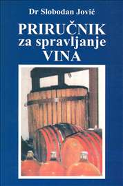 Priručnik za spravljanje vina - Slobodan Jović