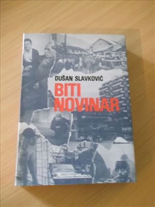 Biti novinar - Dušan Slavković - nova