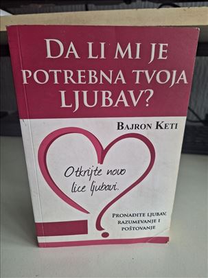 Da li mi je potrebna tvoja ljubav? - Bajron Keti