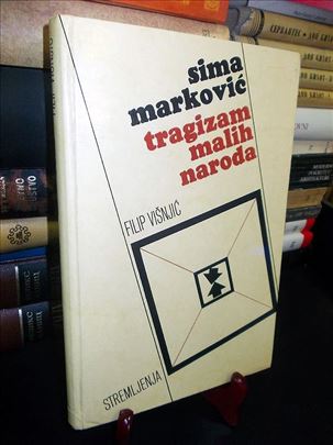 Tragizam malih naroda - Sima Marković