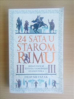 24 sata u starom Rimu - Filip Metizak