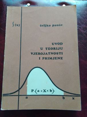 Uvod u teoriju vjerojatnosti i primjene Željko Pau