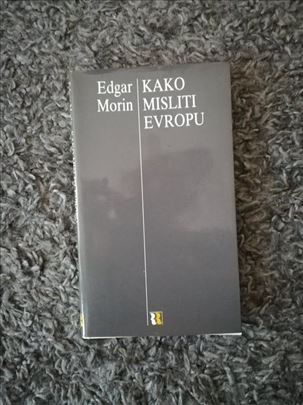Kako misliti Evropu / Edgar Morin