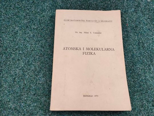 Atomska i molekularna fizika - Milan S. Todorović