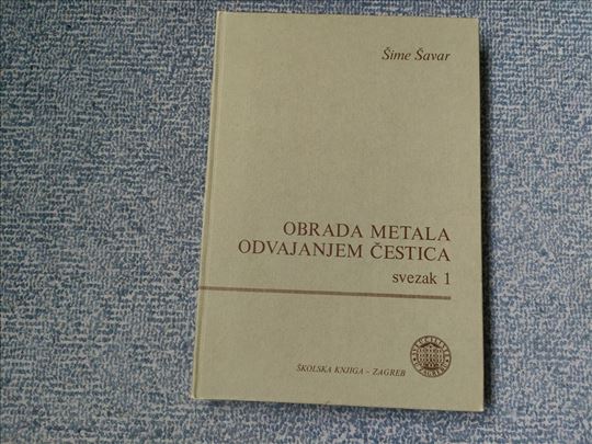 Obrada metala odvajanjem čestica - Šime Šavar