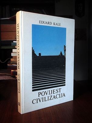 Povijest civilizacija - Eduard Kale