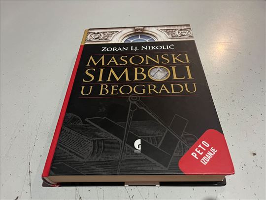 Masonski simboli u Beogradu Zoran Lj. Nikolić