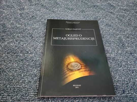 Ogled o metajurisprudenciji - Goran Dajović