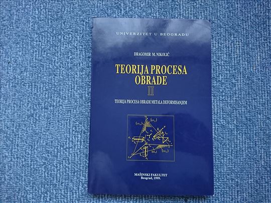 Teorija procesa obrade II - Dragomir M. Nikolić