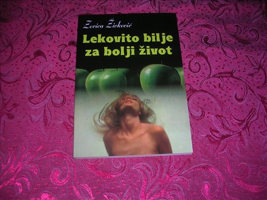 Lekovite bilje za bolji zivot - Zorica Zivkovic