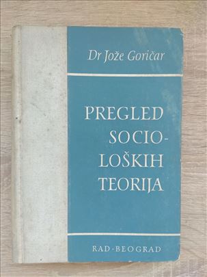 Pregled socioloških teorija - Jože Goričar