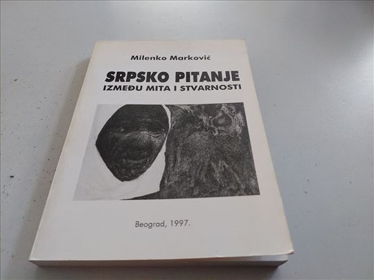 Srpsko pitanje između mita i stvarnosti M Marković