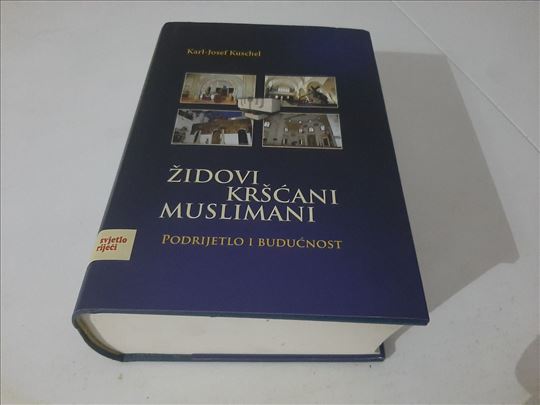 Židovi - kršćani - muslimani Karl Josef Kuschel