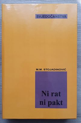 Ni rat ni pakt - Milan Stojadinovic nova