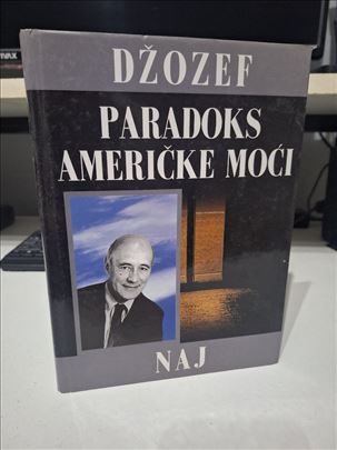Paradoks američke moći - Džozef Naj