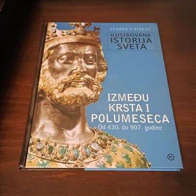 Ilustrovana istorija sveta Između krsta i polumese