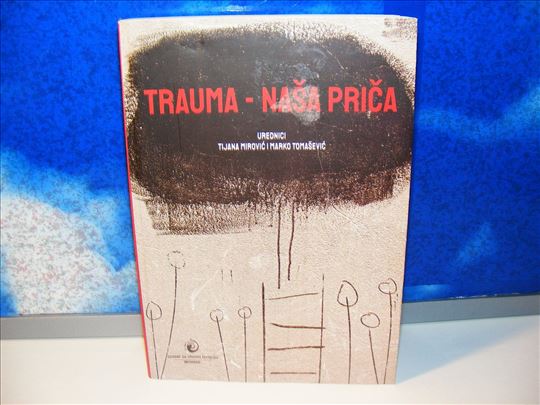 TRAUMA - NAŠA PRIČA