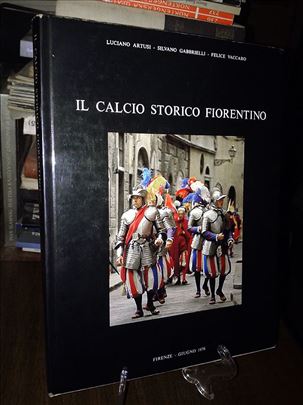 Il calcio storico Fiorentnino - L. Artusi i drugi