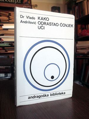 Kako odrastao čovjek uči - Dr Vlado Andrilović