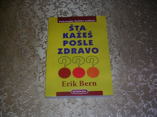 Sta kazes posle zdravo ? - Erik Bern