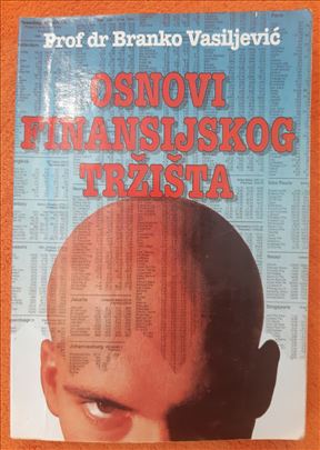 Osnovi finansijskog tržišta - Branko Vasiljević