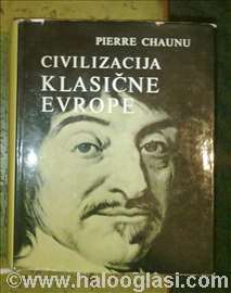 Pierre Chaunu - Civilizacija klasične Evrope