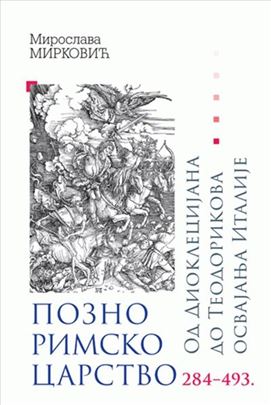 Pozno Rimsko carstvo nova Miroslava Mirkovic