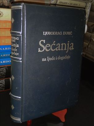 Sećanja na ljude i događaje - Ljubodrag Đurić